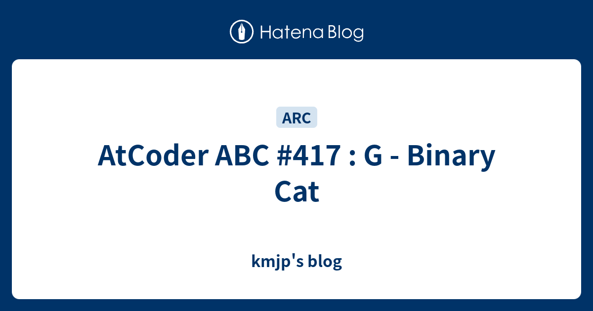 AtCoder ABC #417 : G - Binary Cat - kmjp's blog