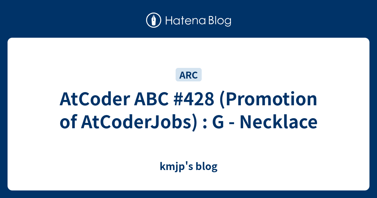 AtCoder ABC #428 (Promotion of AtCoderJobs) : G - Necklace - kmjp's blog