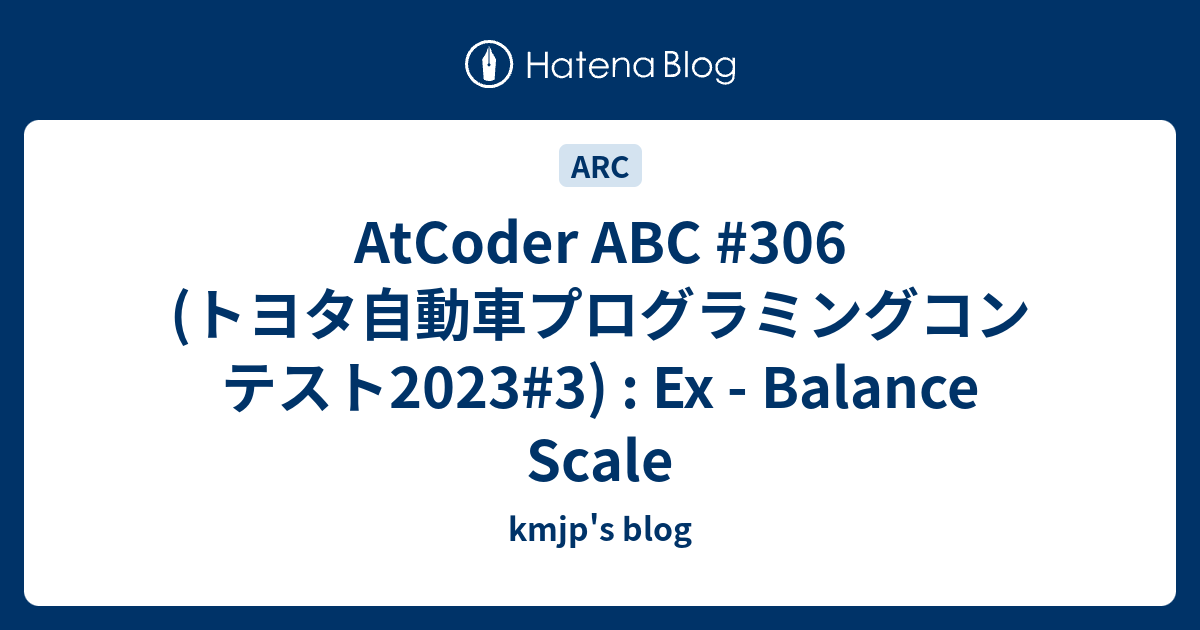 AtCoder ABC #306 (トヨタ自動車プログラミングコンテスト2023#3) : Ex - Balance Scale - kmjp's blog