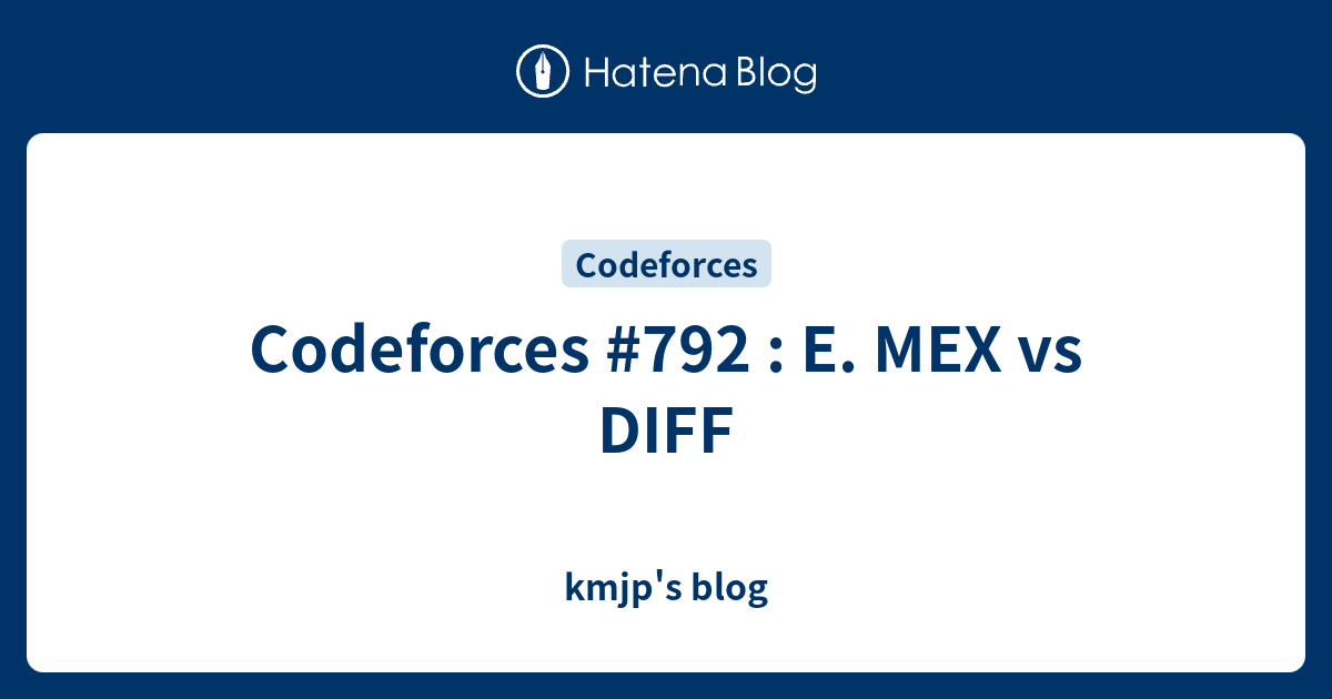 Codeforces #792 : E. MEX vs DIFF - kmjp's blog