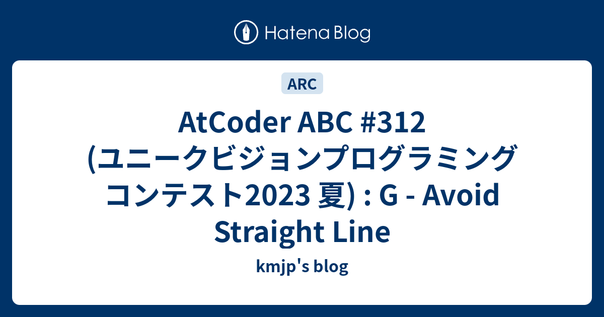 AtCoder ABC #312 (ユニークビジョンプログラミングコンテスト2023 夏) : G - Avoid Straight Line - kmjp's blog