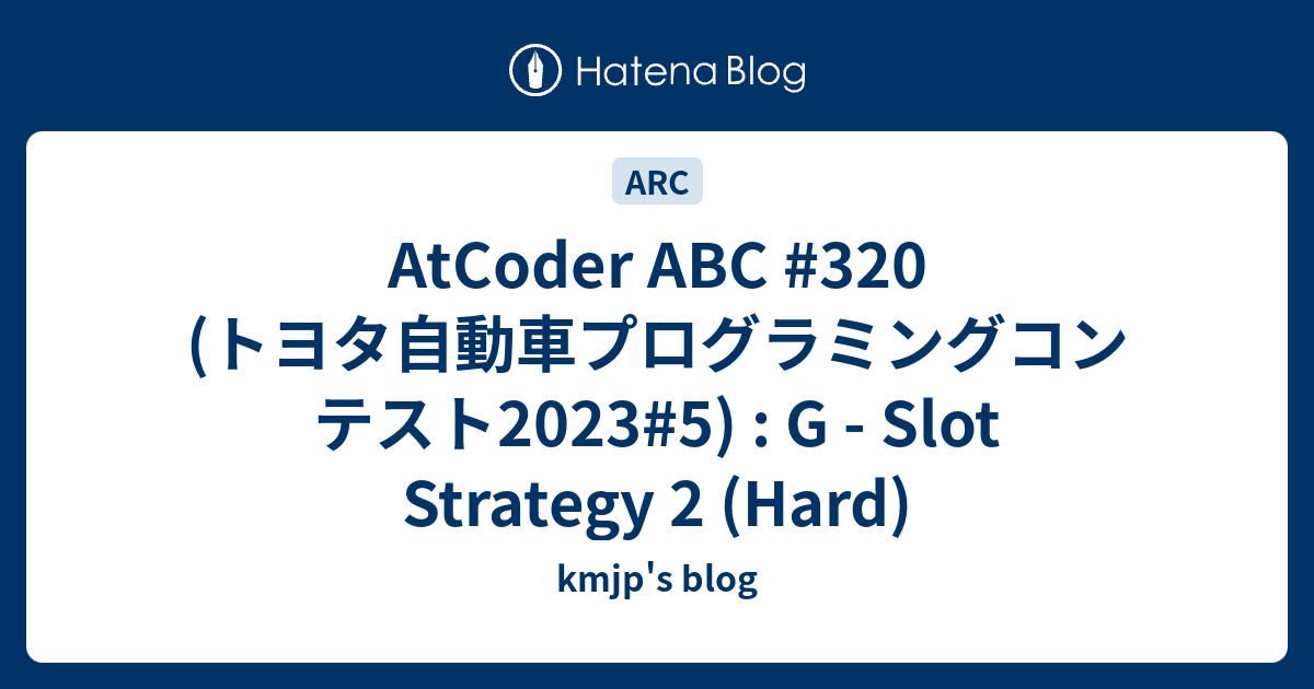 AtCoder ABC #320 (トヨタ自動車プログラミングコンテスト2023#5) : G - Slot Strategy 2 (Hard) - kmjp's blog