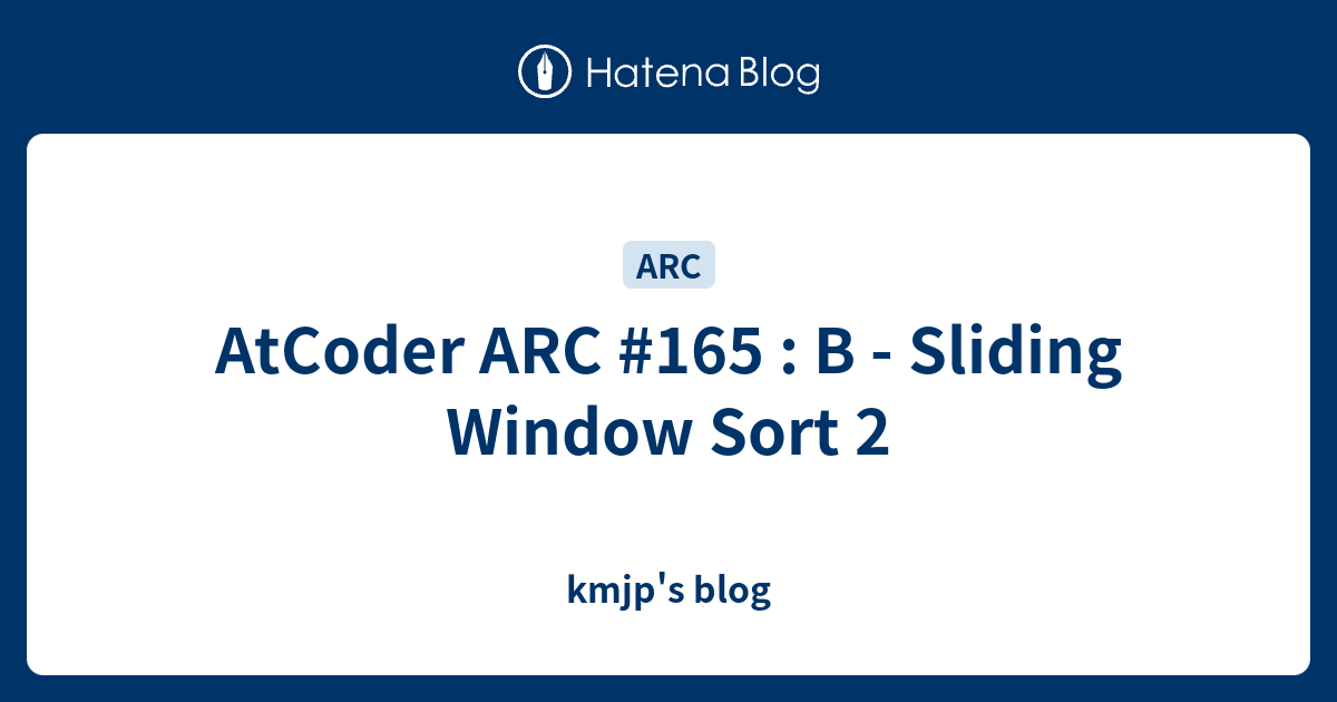 AtCoder ARC #165 : B - Sliding Window Sort 2 - kmjp's blog