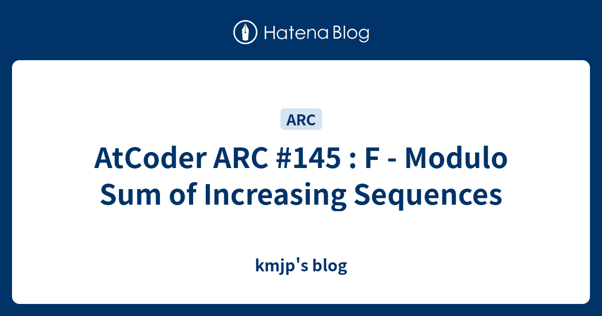 AtCoder ARC #145 : F - Modulo Sum of Increasing Sequences - kmjp's blog