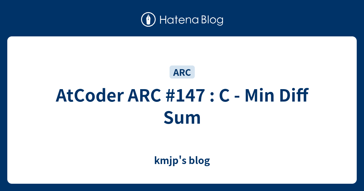 AtCoder ARC #147 : C - Min Diff Sum - kmjp's blog