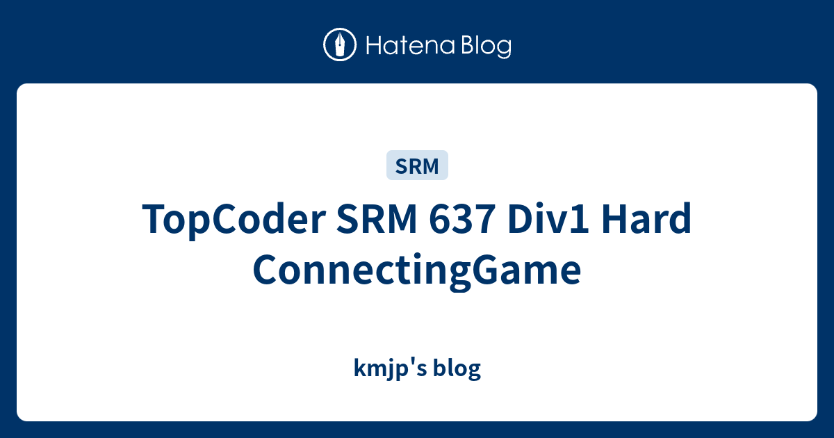 TopCoder SRM 637 Div1 Hard ConnectingGame - kmjp's blog