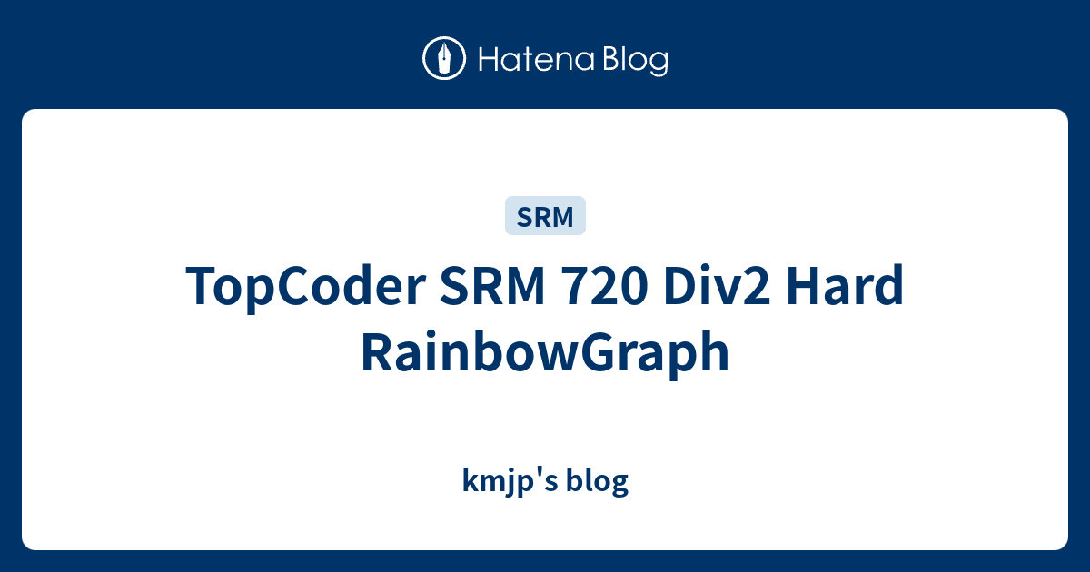 TopCoder SRM 720 Div2 Hard RainbowGraph - kmjp's blog
