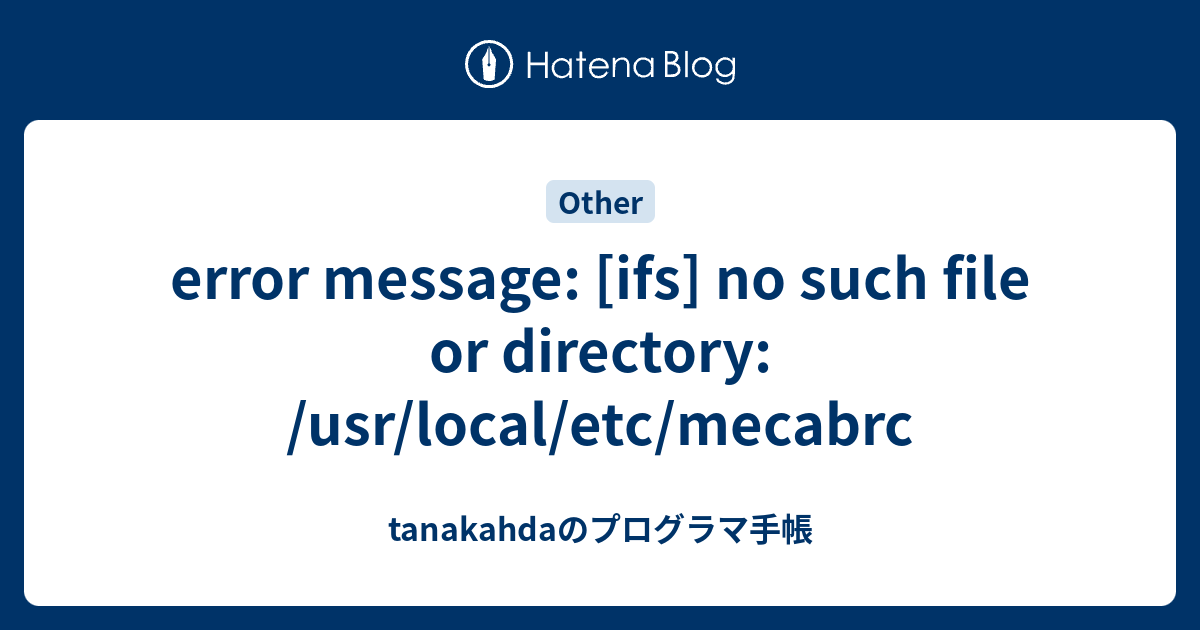 error message: [ifs] no such file or directory: /usr/local/etc/mecabrc ...