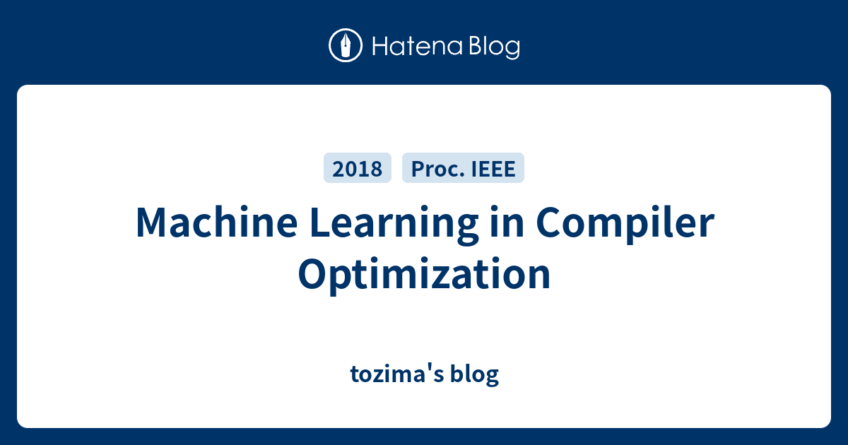 Machine Learning in Compiler Optimization - tozima's blog