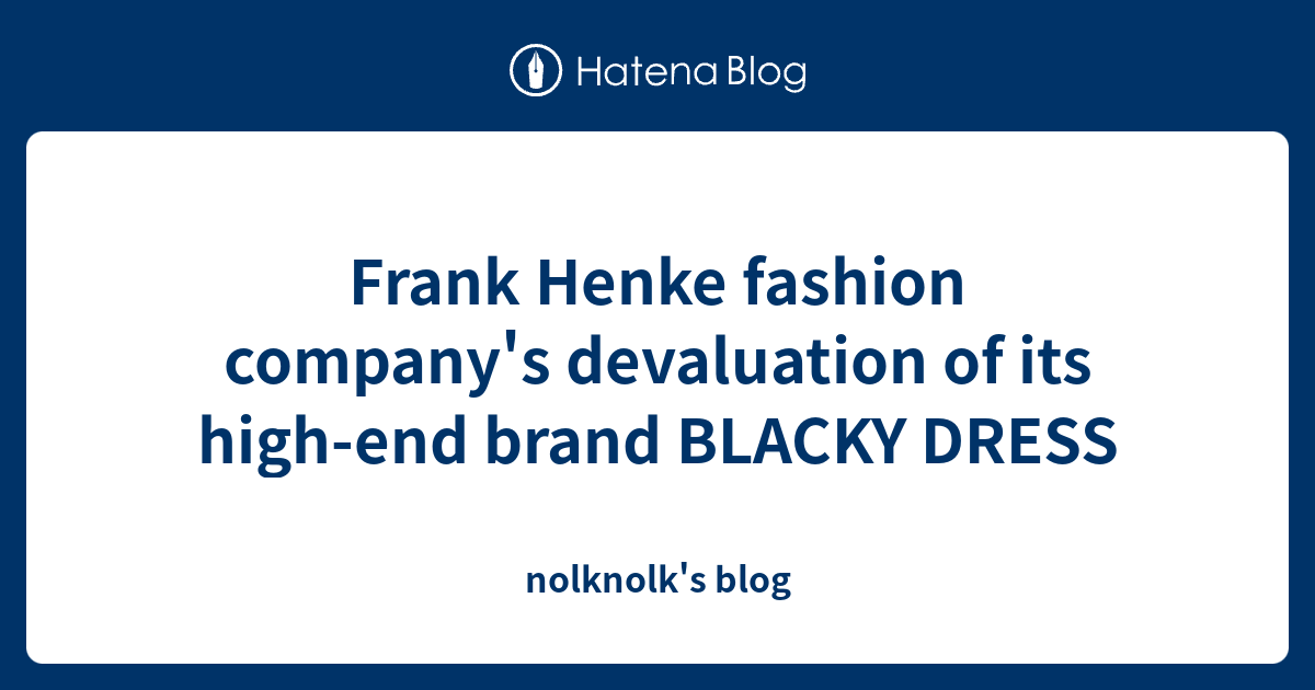 Frank Henke fashion company's devaluation of its high-end brand BLACKY ...