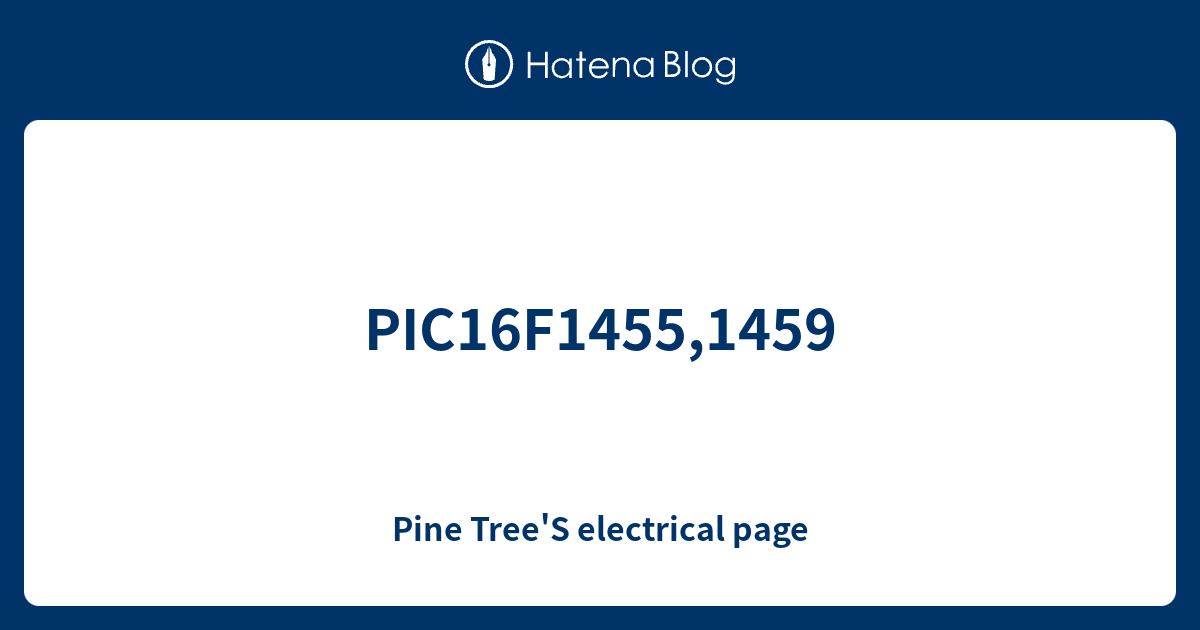 PIC16F1455,1459 - Pine Tree'S electrical page