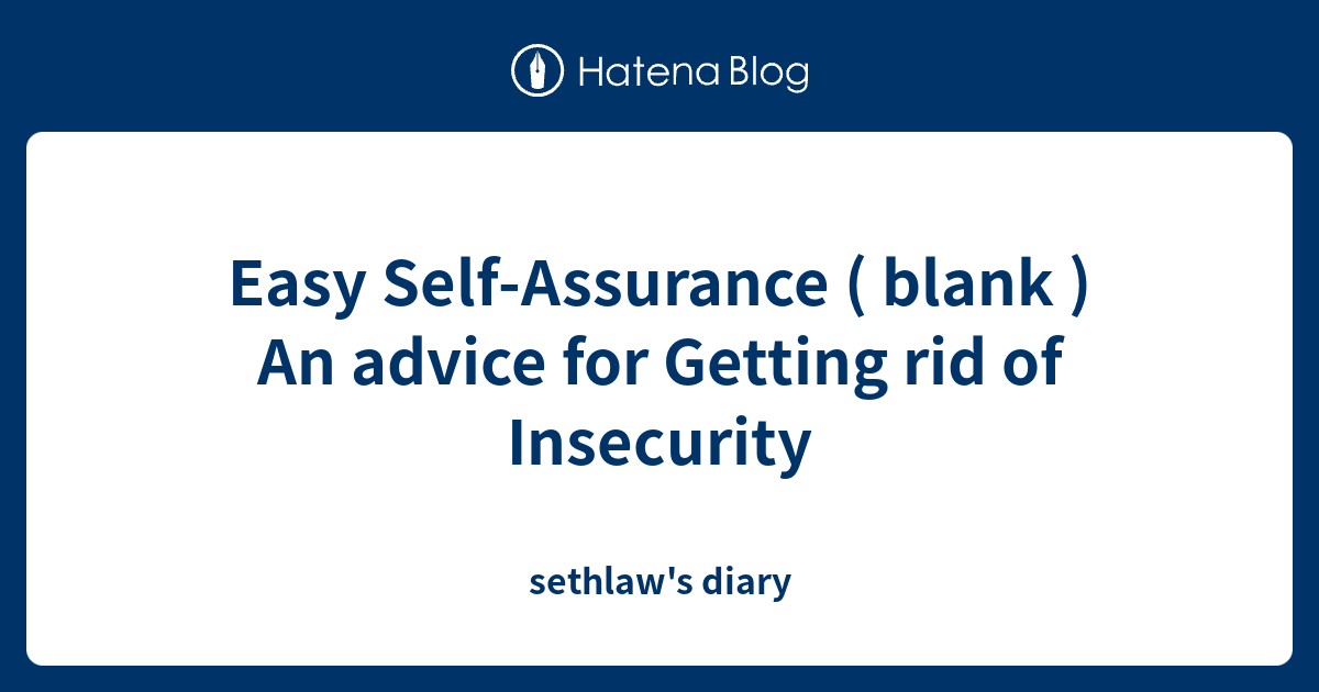 Easy Self-Assurance ( blank ) An advice for Getting rid of Insecurity ...