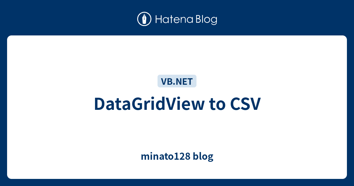 DataGridView to CSV - minato128 blog