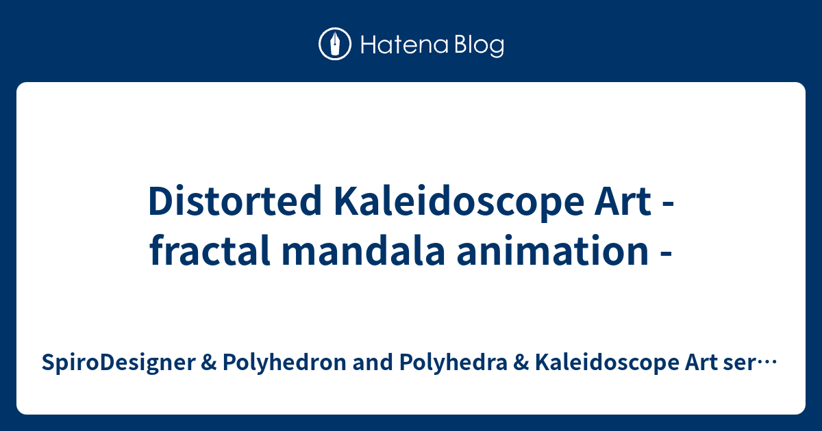Distorted Kaleidoscope Art - fractal mandala animation ...