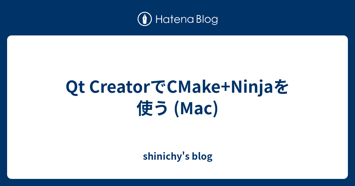 Qt CreatorでCMake+Ninjaを使う (Mac) - shinichy's blog