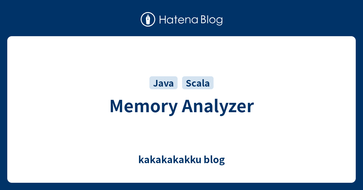 Memory Analyzer - kakakakakku blog