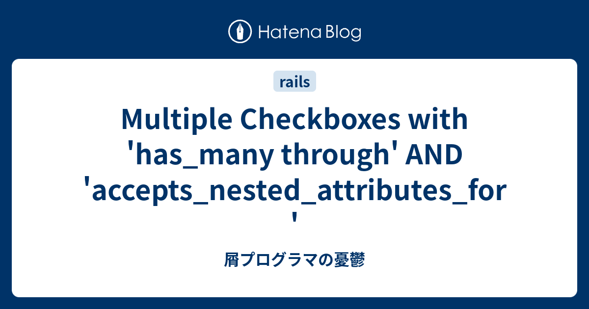 Multiple Checkboxes with 'has_many through' AND 'accepts_nested ...