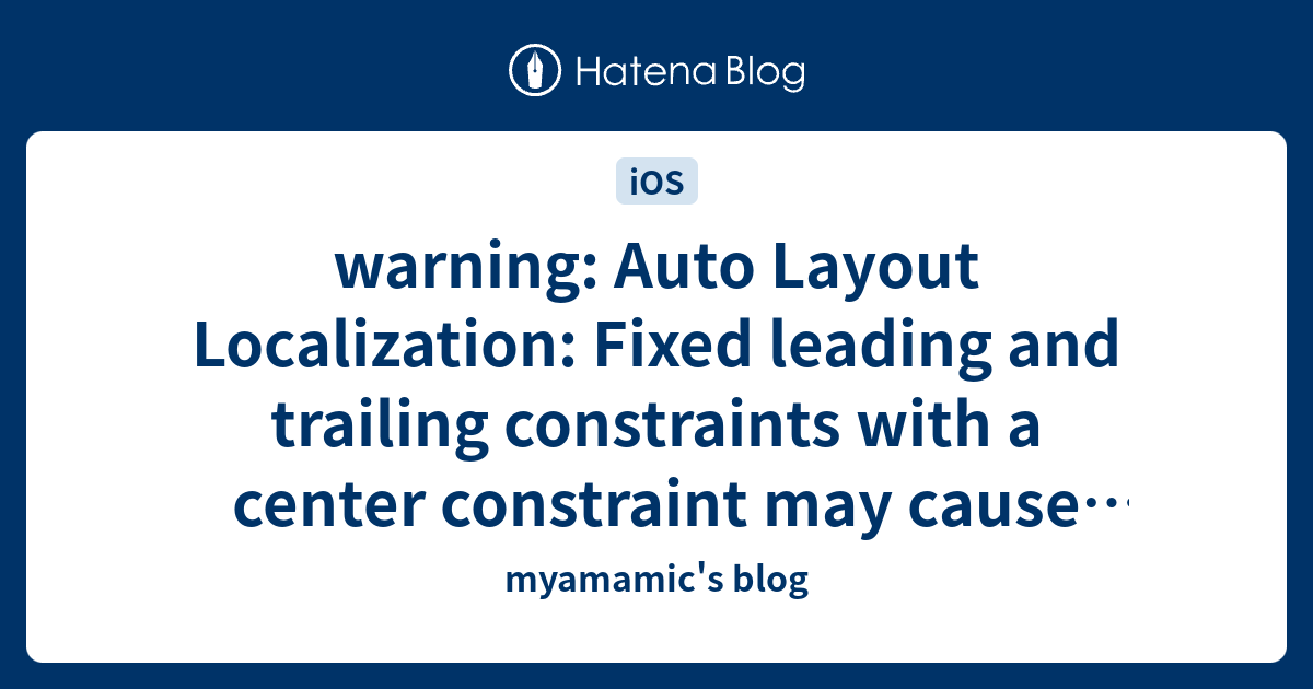 warning: Auto Layout Localization: Fixed leading and trailing constraints with a center ...