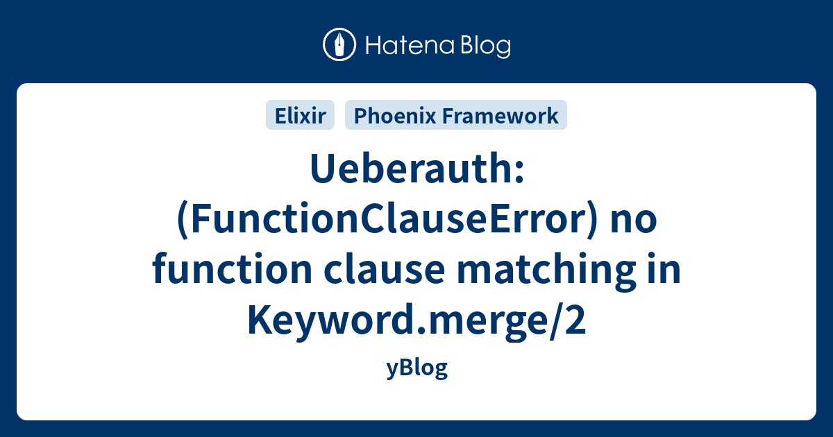 Ueberauth: (FunctionClauseError) no function clause matching in Keyword.merge/2 - yBlog