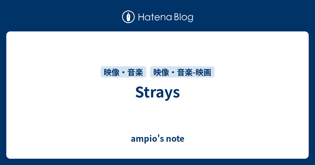 Strays - ampio's note
