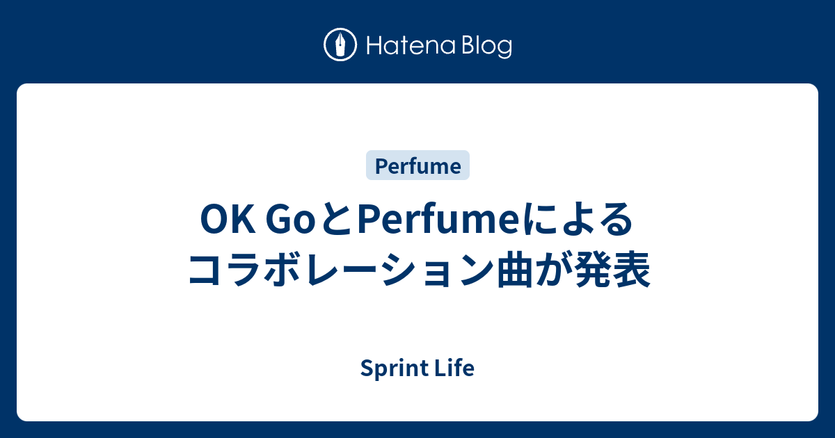 OK GoとPerfumeによるコラボレーション曲が発表 - Sprint Life