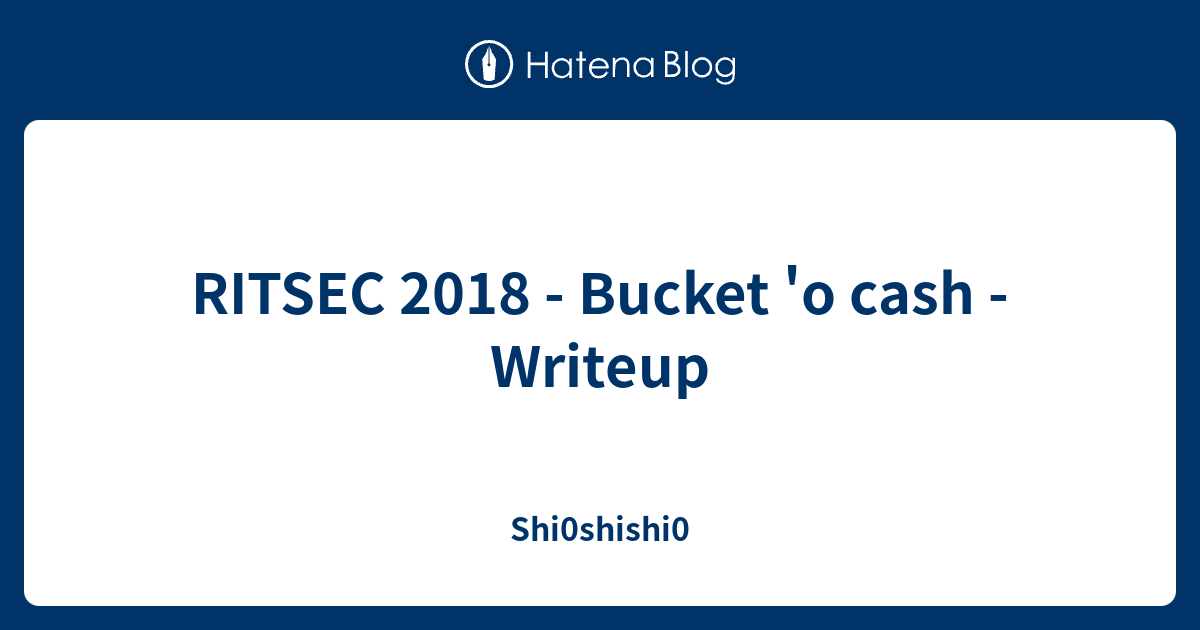 RITSEC 2018 - Bucket 'o cash - Writeup - Shi0shishi0