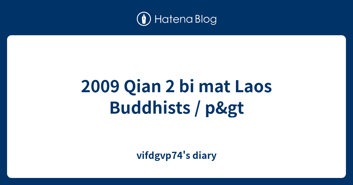2009 Qian 2 bi mat Laos Buddhists / p> - vifdgvp74's diary