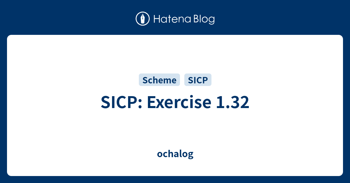 SICP: Exercise 1.32 - ochalog