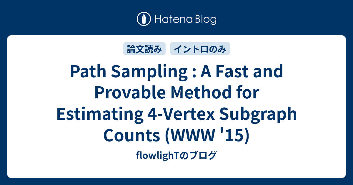 Path Sampling : A Fast and Provable Method for Estimating 4-Vertex ...