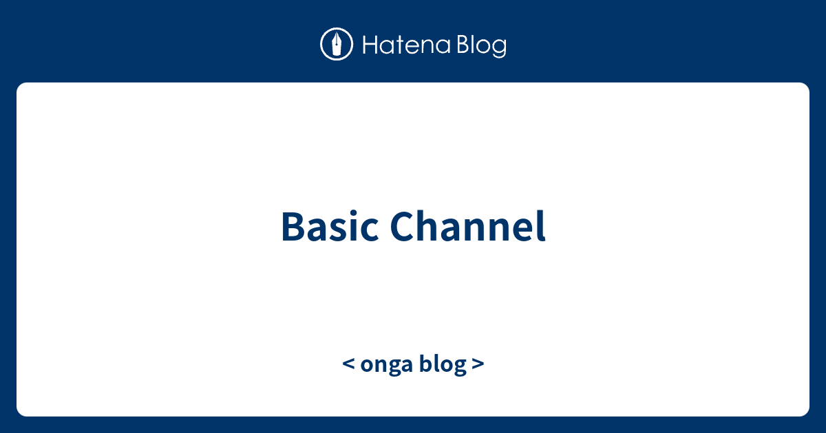 Basic Channel