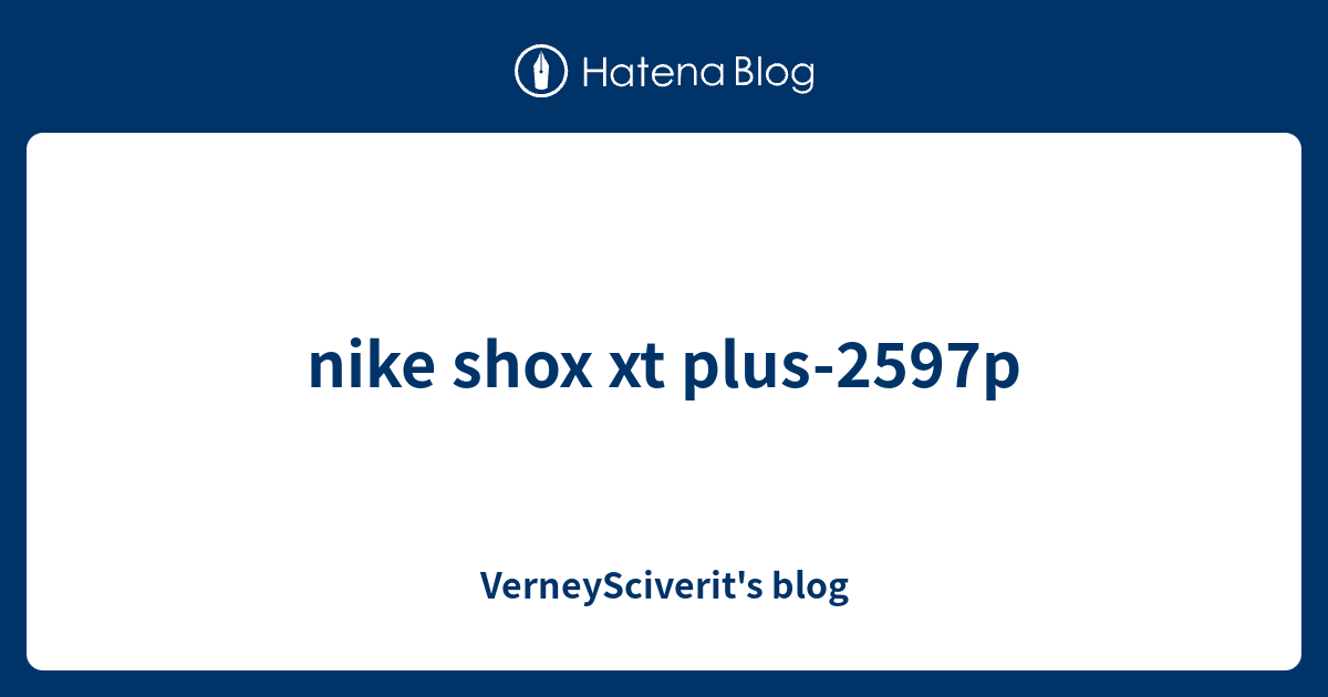 nike shox xt plus-2597p - VerneySciverit's blog