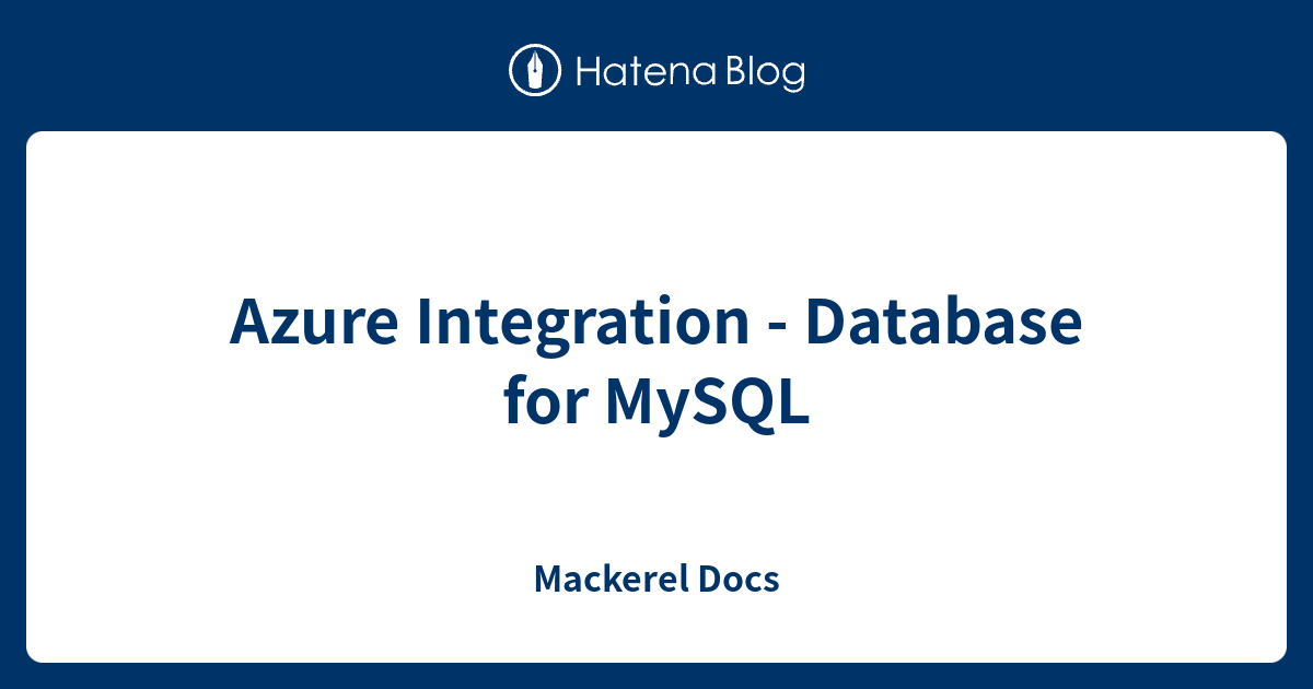 Azure Integration - Database for MySQL - Mackerel Docs