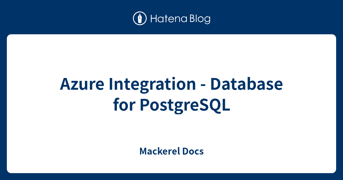 Azure Integration - Database for PostgreSQL - Mackerel Docs