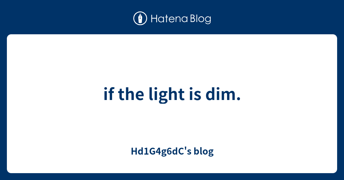 if the light is dim. - Hd1G4g6dC's blog