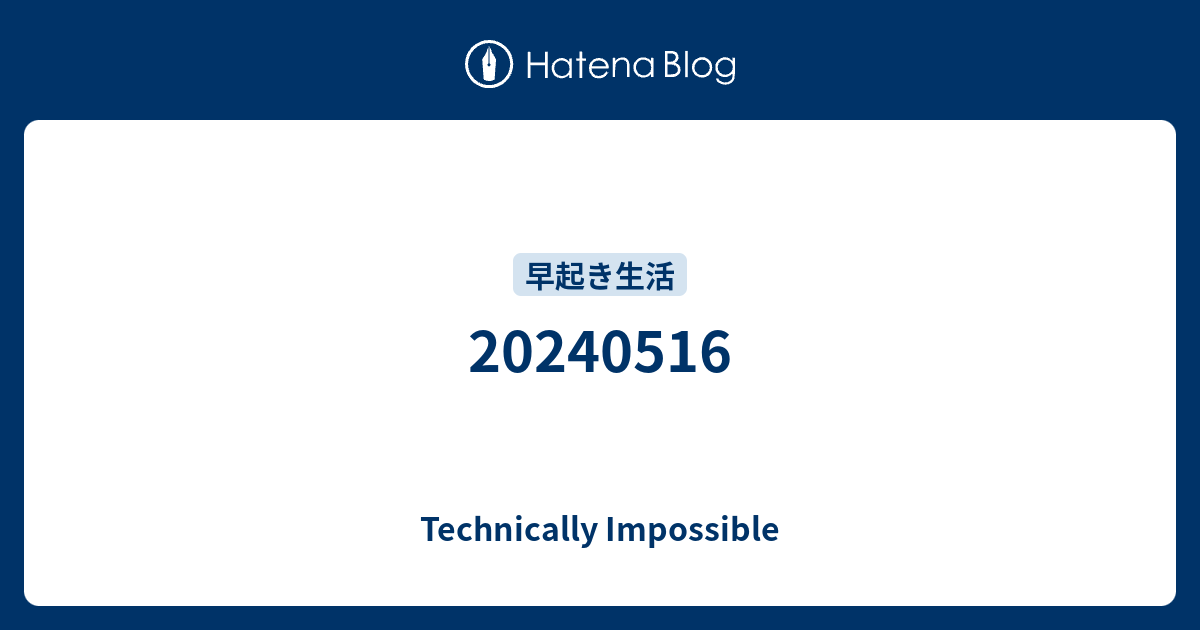 20240516 - Technically Impossible