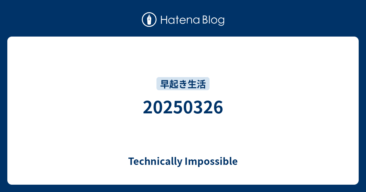 20250326 - Technically Impossible