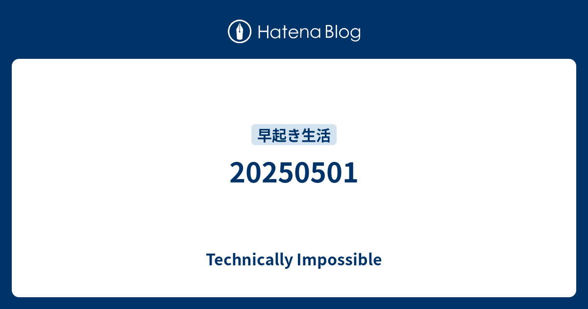 20250501 - Technically Impossible