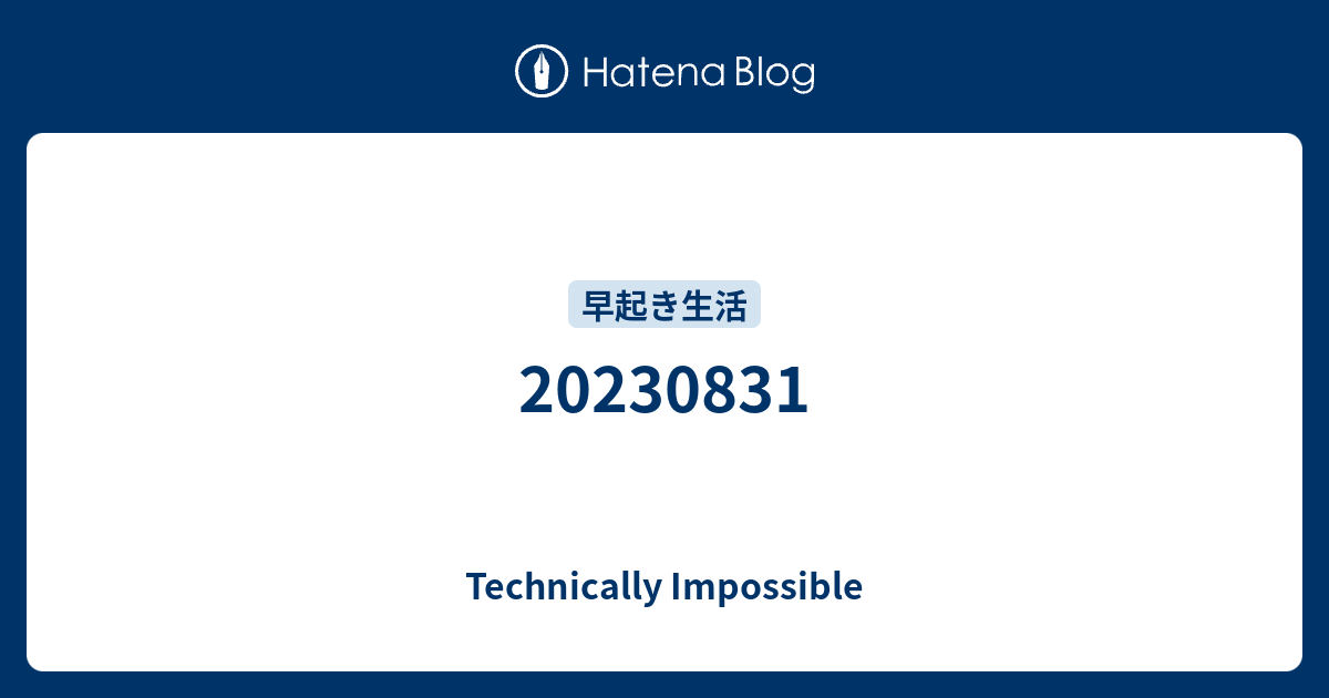 20230831 - Technically Impossible
