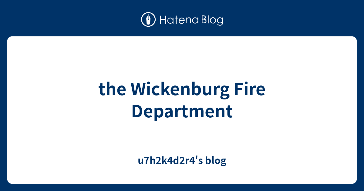 the Wickenburg Fire Department - u7h2k4d2r4's blog