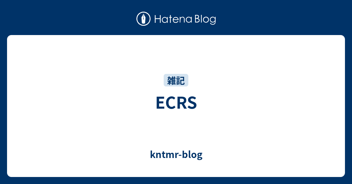 ECRS - kntmr-blog