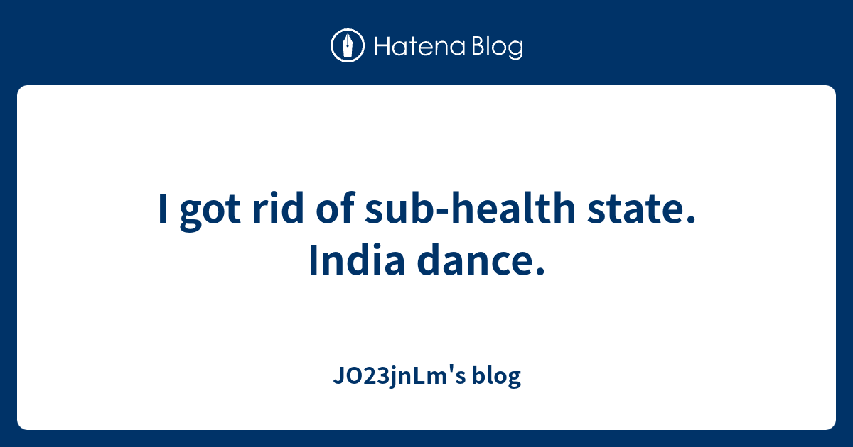 I got rid of sub-health state. India dance. - JO23jnLm's blog