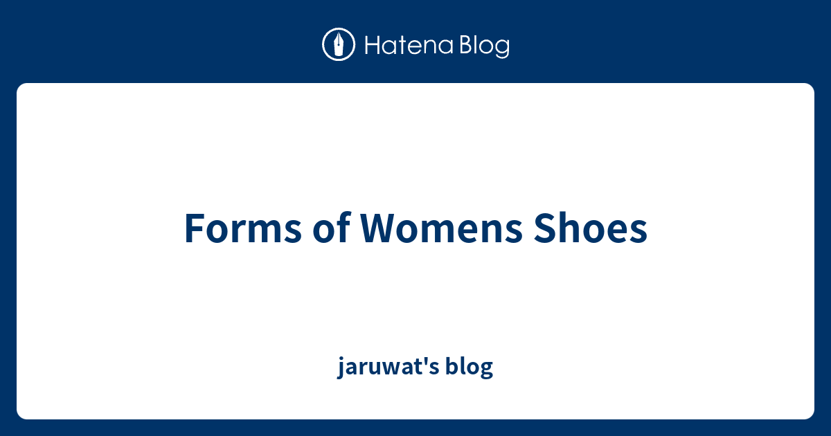 Forms of Womens Shoes - jaruwat's blog
