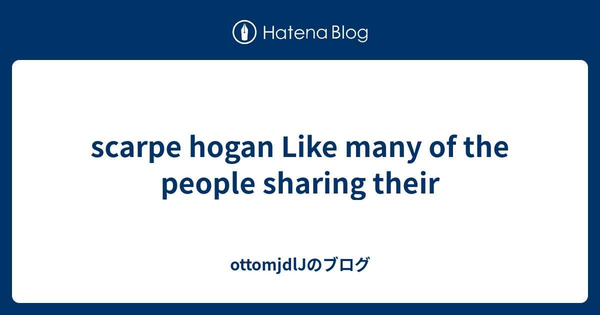 scarpe hogan Like many of the people sharing their - ottomjdlJのブログ
