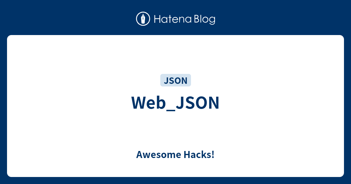 Web_JSON - Awesome Hacks!