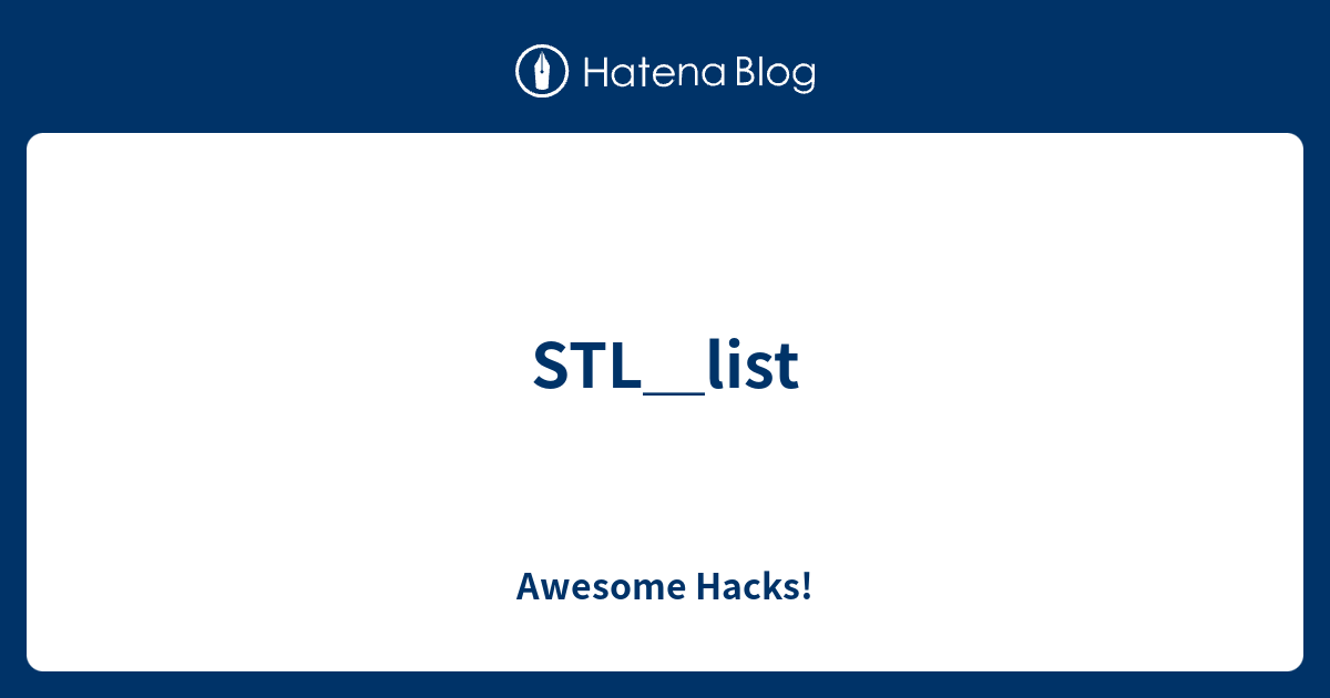 STL_list - Awesome Hacks!