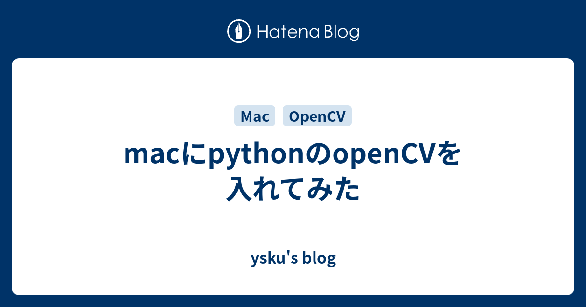 macにpythonのopenCVを入れてみた - ysku's blog