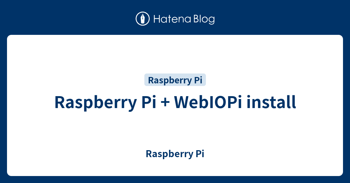 Raspberry Pi + WebIOPi install - Raspberry Pi