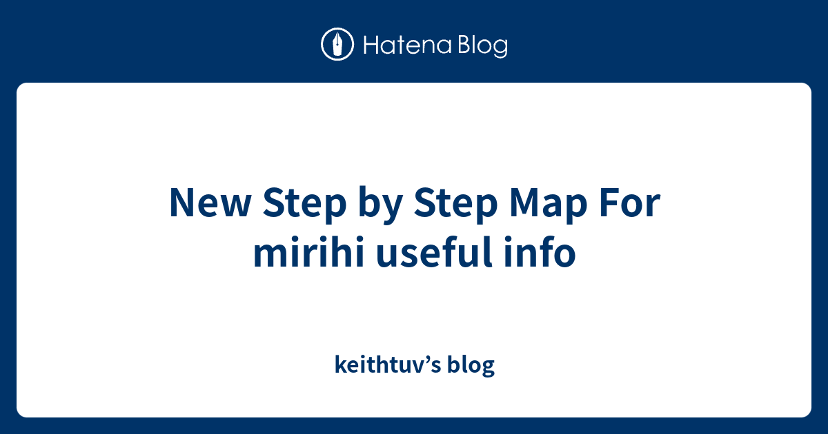 New Step by Step Map For mirihi useful info - keithtuv’s blog