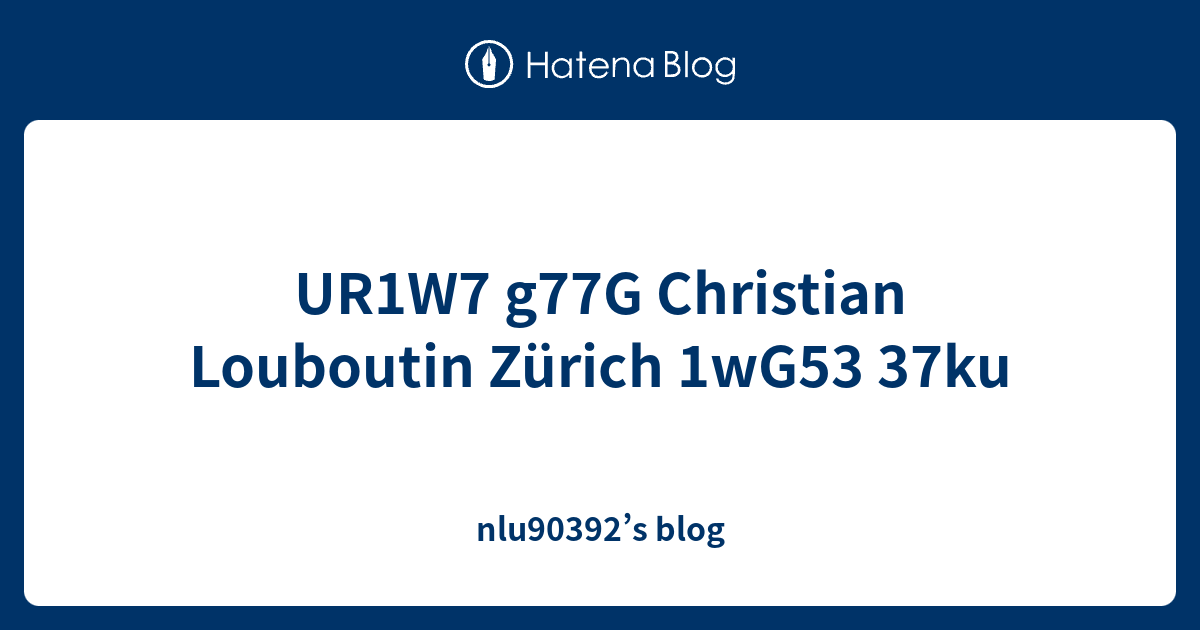 UR1W7 g77G Christian Louboutin Zürich 1wG53 37ku - nlu90392’s blog