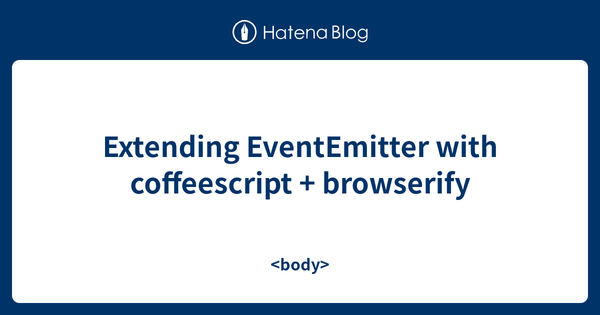 Extending EventEmitter with coffeescript + browserify